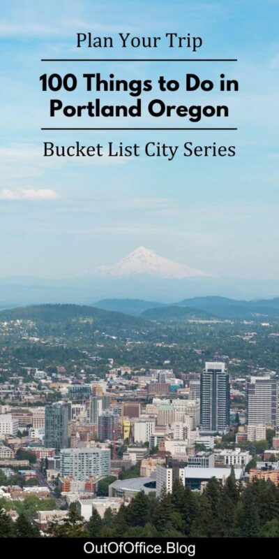 100 Things to Do in Portland Oregon, a Bucket List City