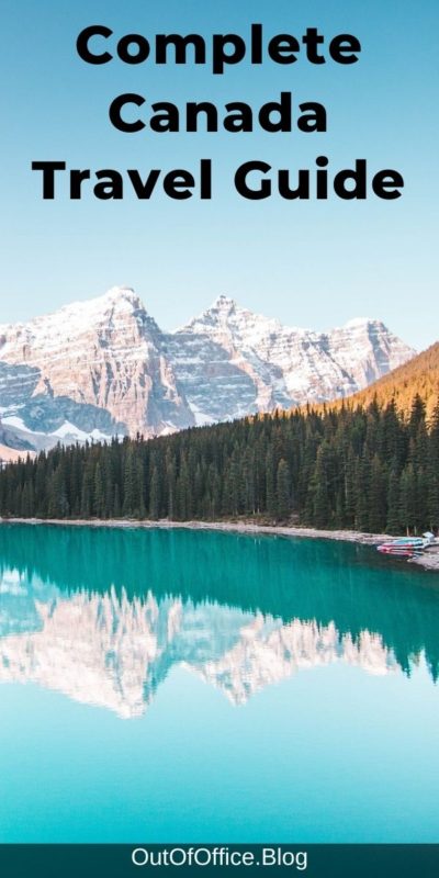 Complete Canada Travel Guide, What You Need to Know
