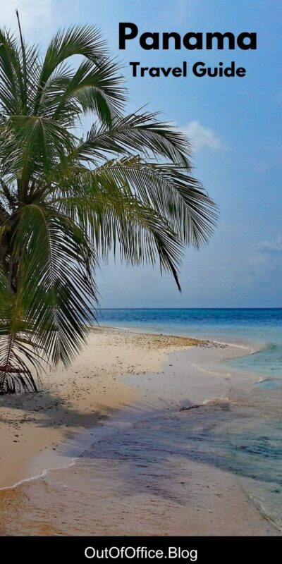 Complete Panama Travel Guide, What You Need to Know